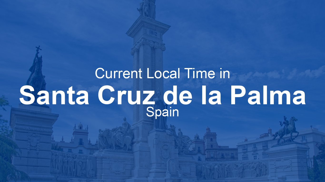 Current Time in Santa Cruz de la Palma, Spain (WEST)