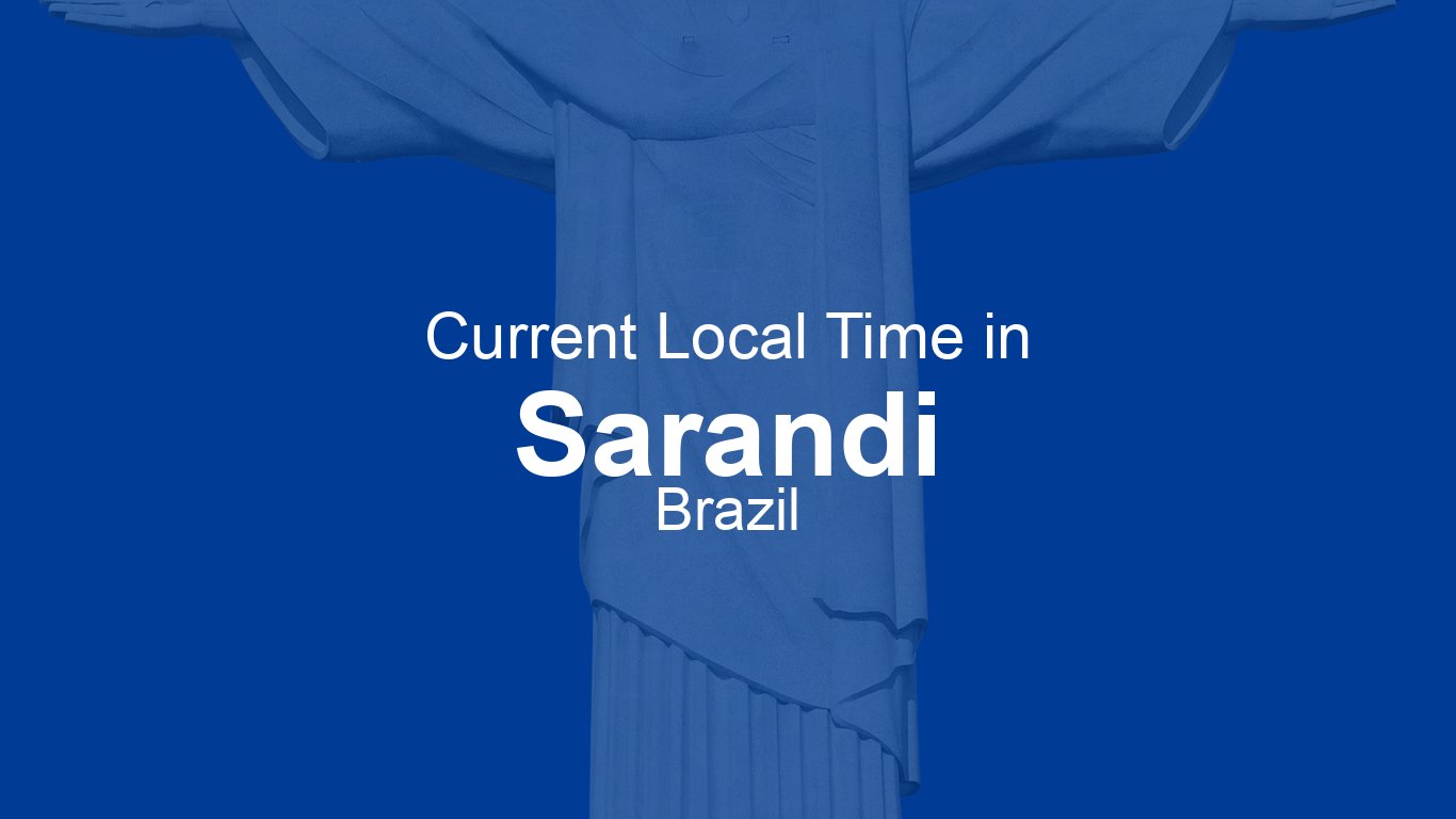 Current Time in Sarandi, Brazil | Time.now