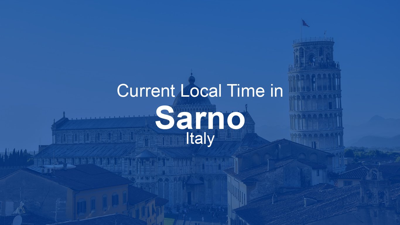 Current Time in Sarno, Italy | Time.now