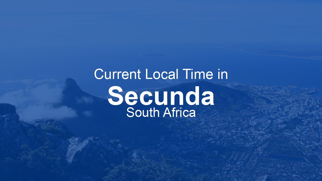 Current Time in Secunda, South Africa | Time.now