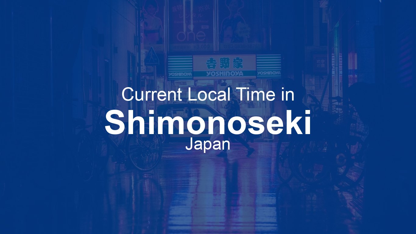 Current Time in Shimonoseki, Japan | Time.now