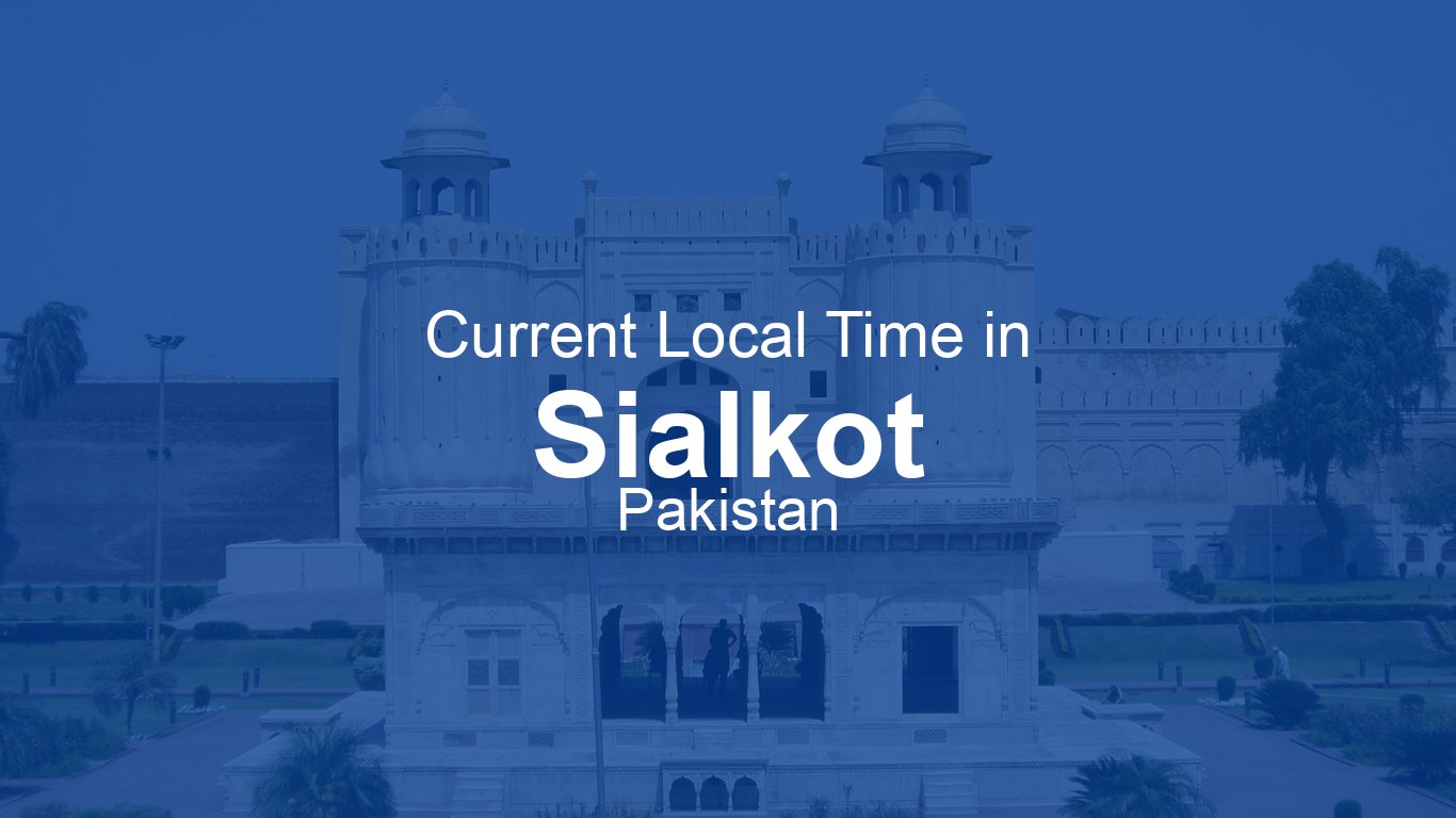 Time Now in Sialkot, Pakistan | Time.now