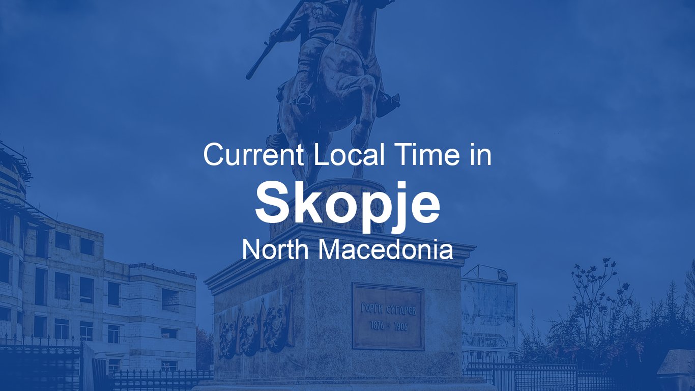 Time Now in Skopje, North Macedonia | Time.now