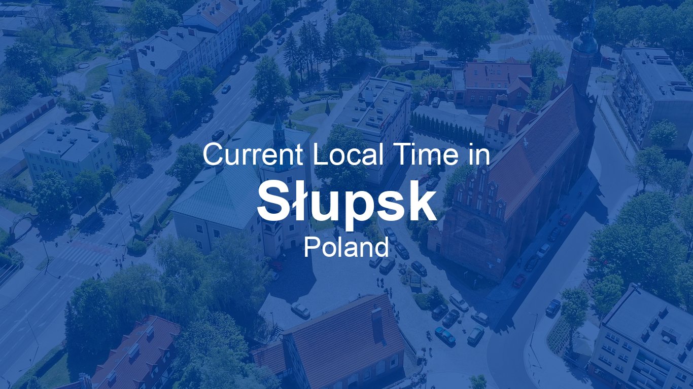 Current Time in Słupsk, Poland | Time.now