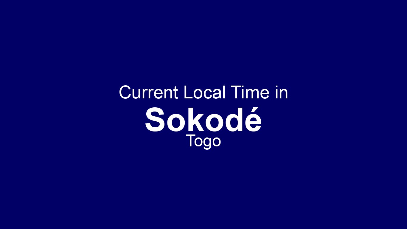 Current Time in Sokodé, Togo | Time.now