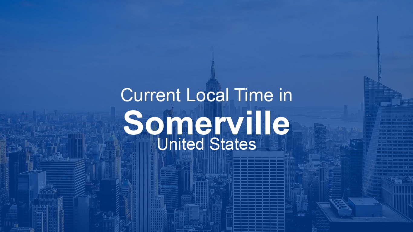 Current Time in Somerville, United States (EDT) | Time.now