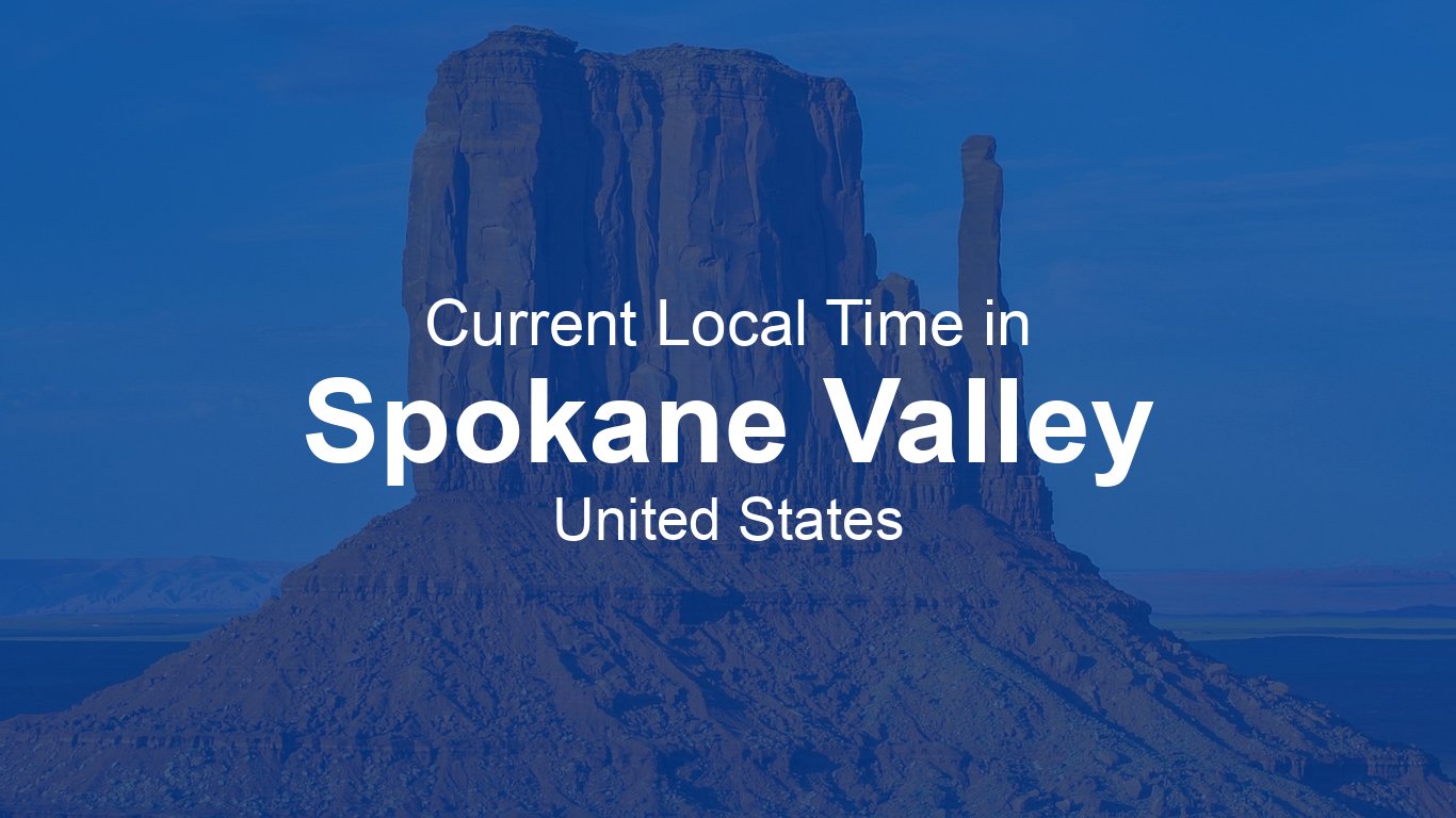 Current Time in Spokane Valley, United States | Time.now
