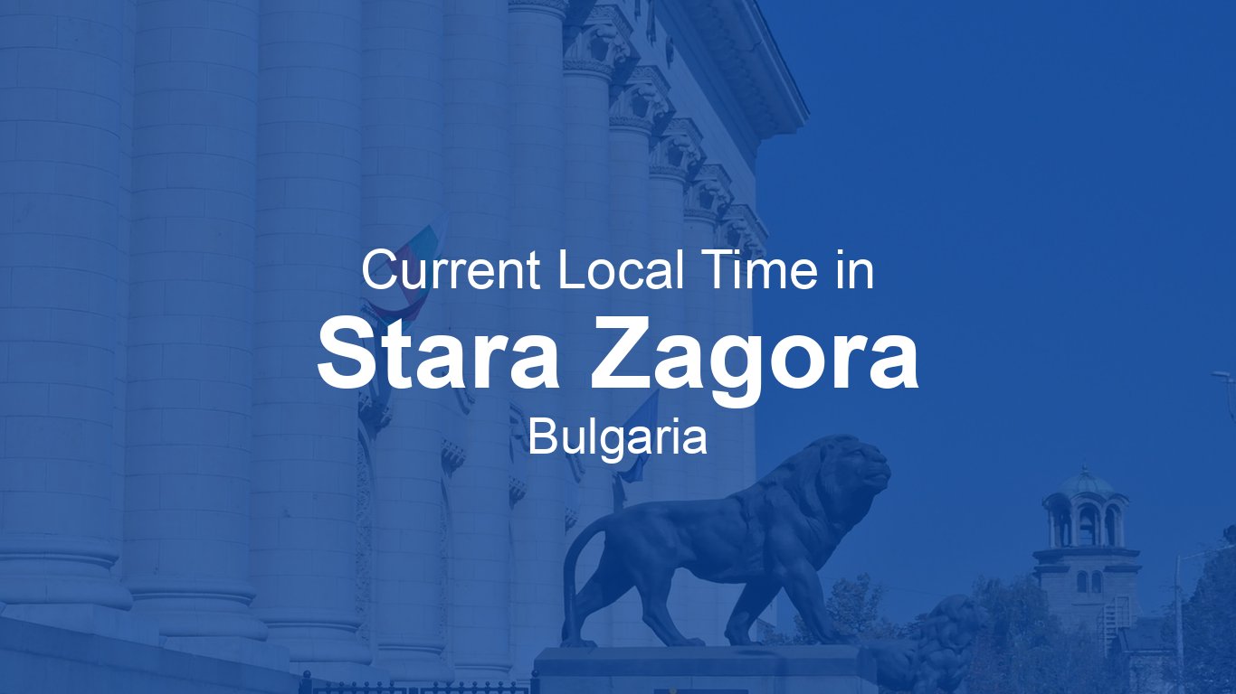 Current Time in Stara Zagora, Bulgaria | Time.now