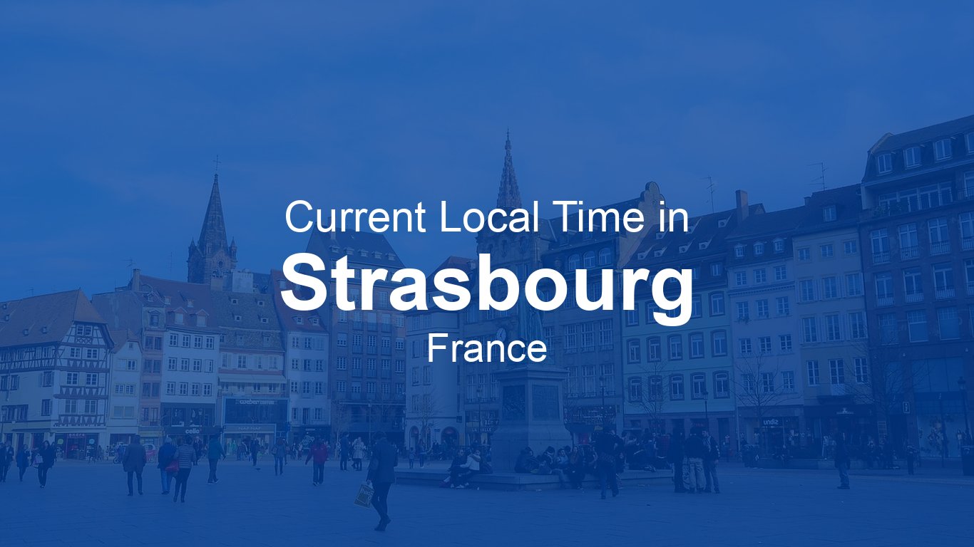 Time Now In Strasbourg France Time now