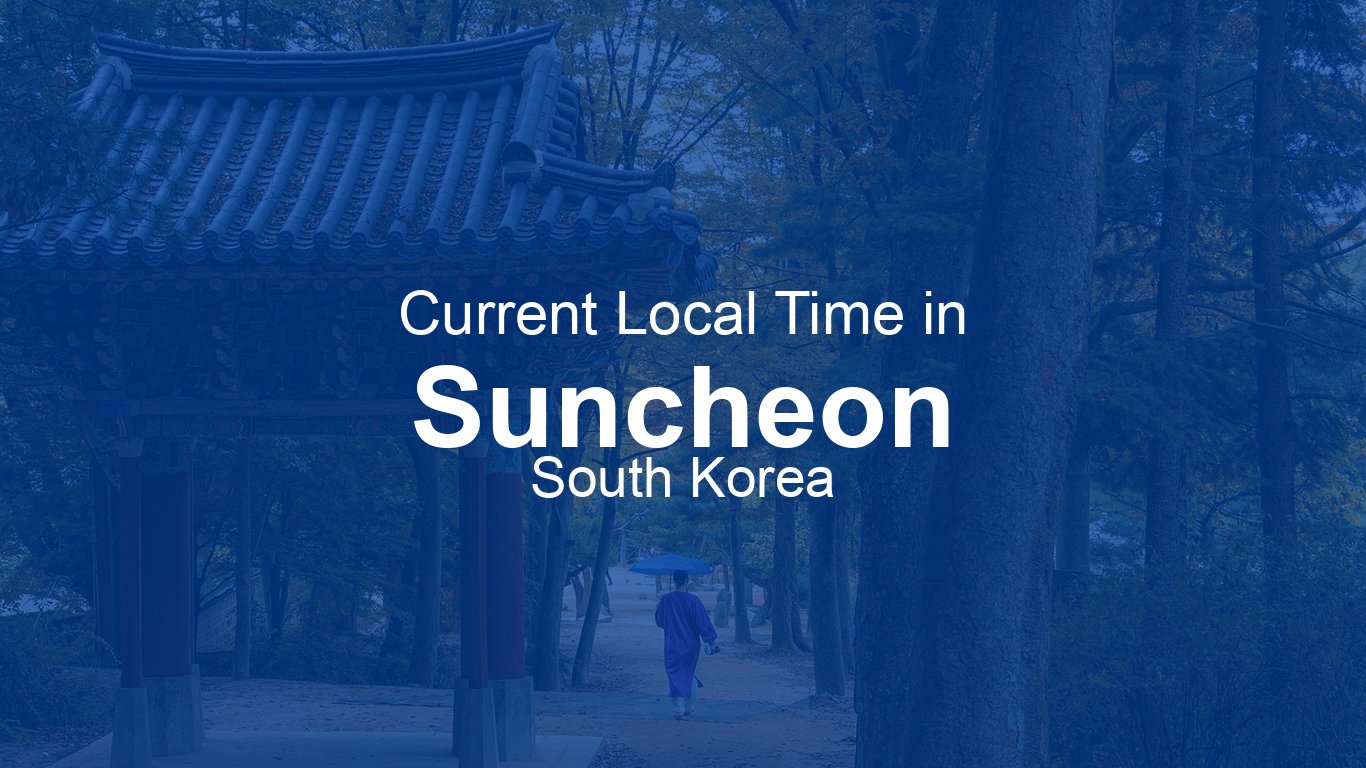 Time Now in Suncheon, South Korea | Time.now