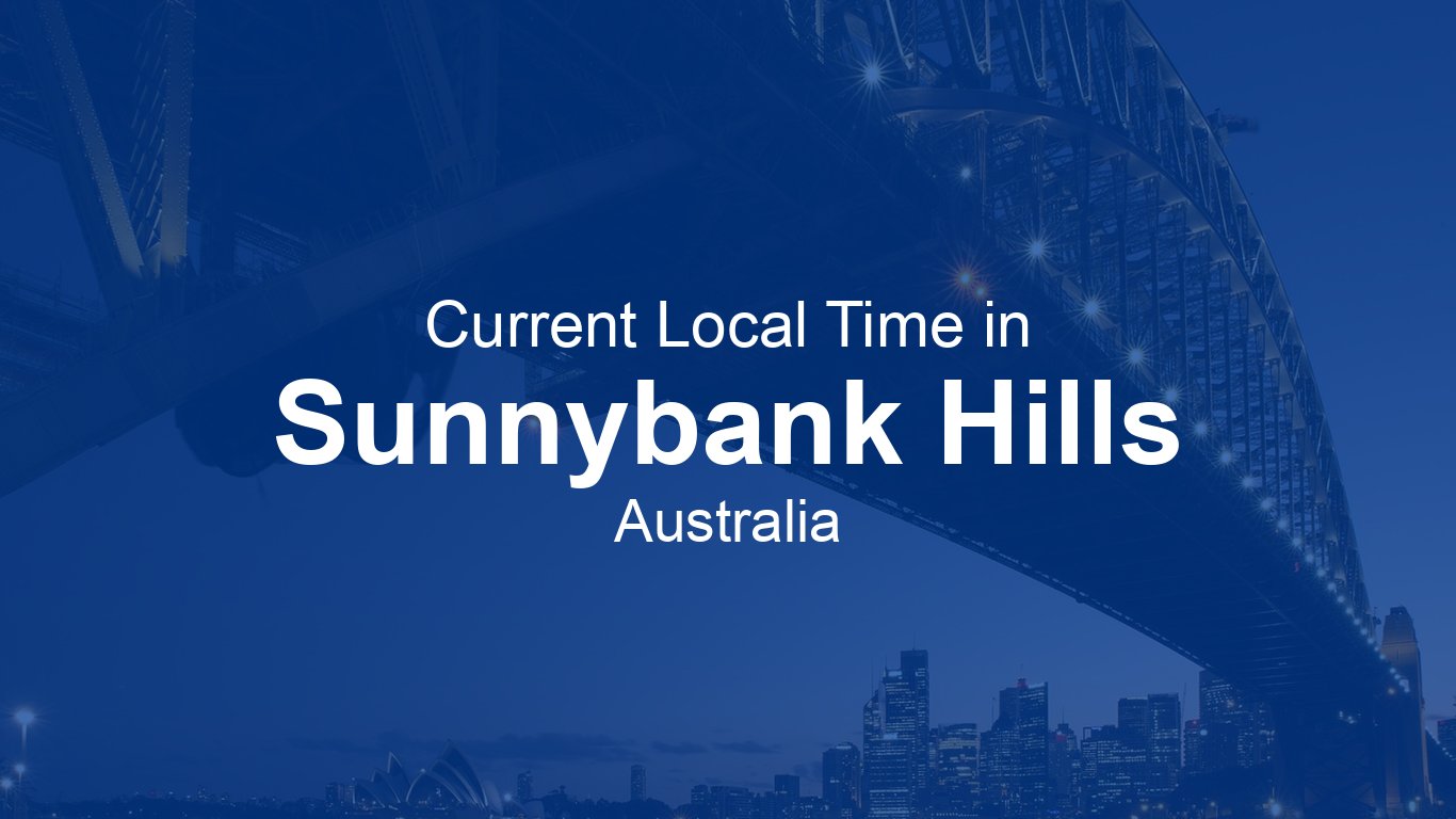 Current Time in Sunnybank Hills, Australia | Time.now