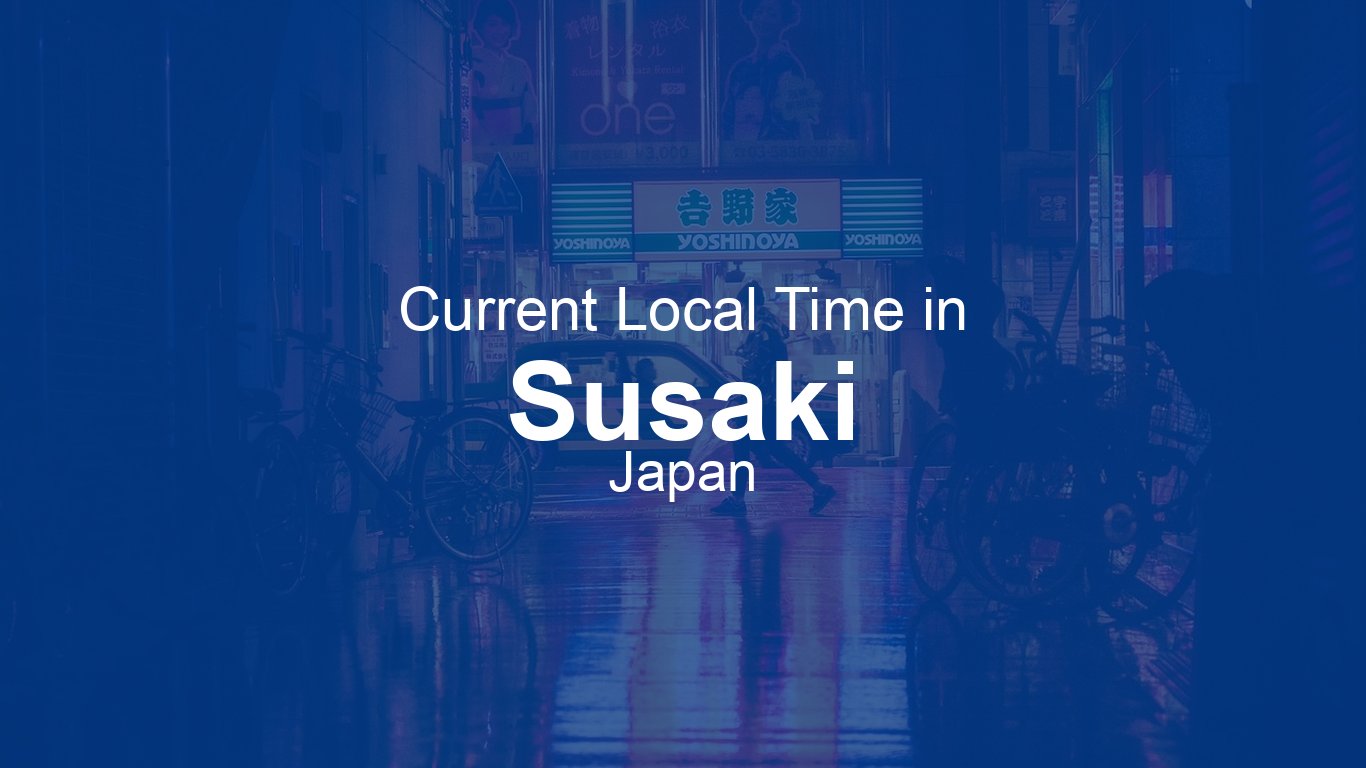 Current Time in Susaki, Japan | Time.now
