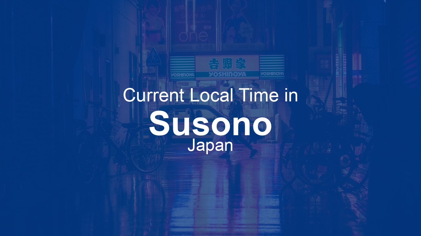 Current Time in Susono, Japan | Time.now