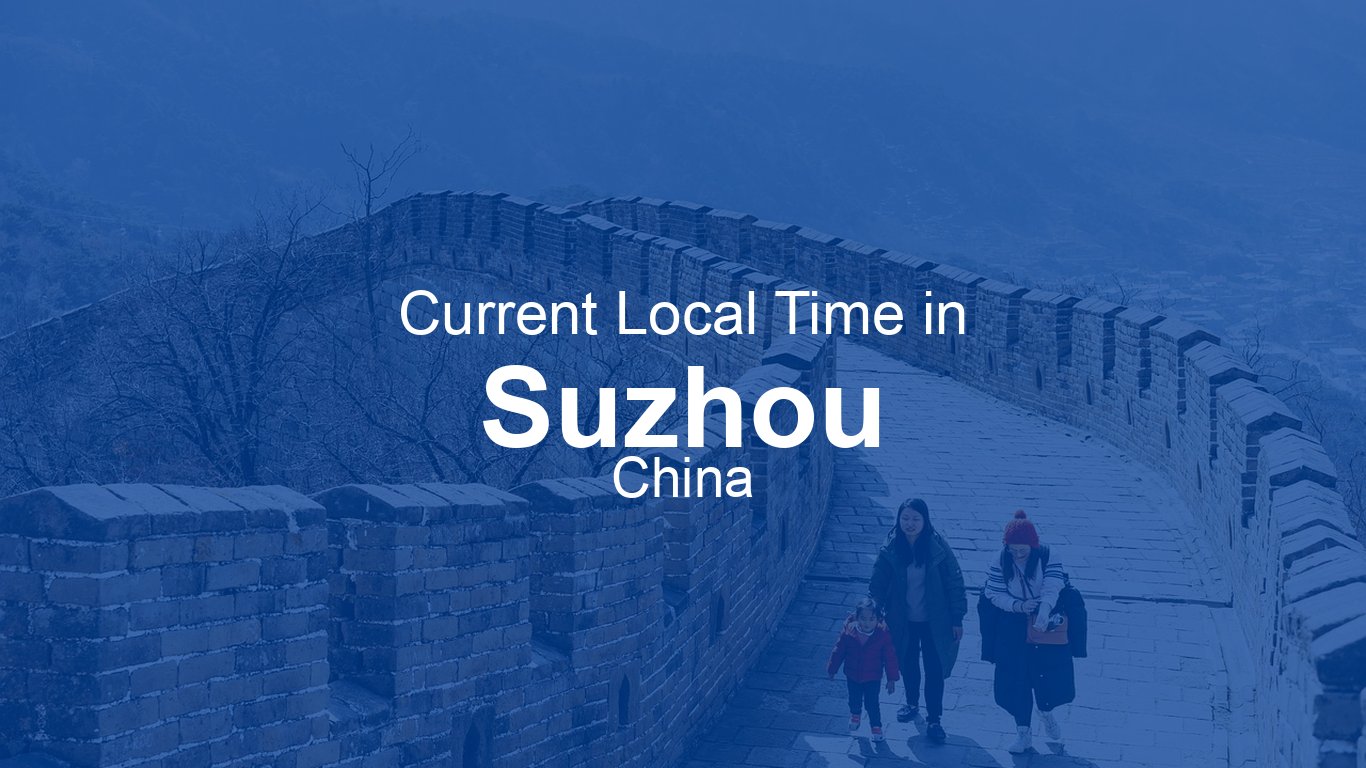 Time Now In Suzhou China Time now