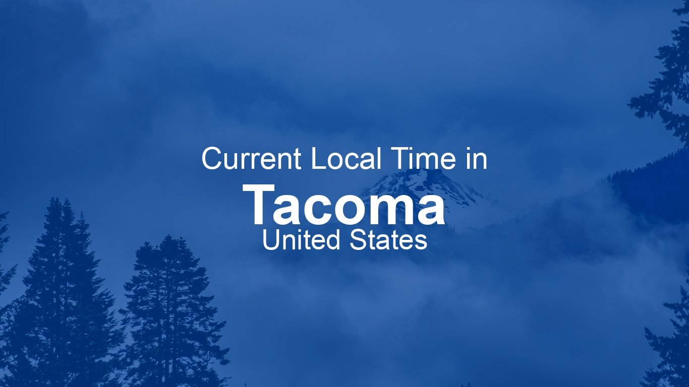 Time Now in Tacoma, United States | Time.now