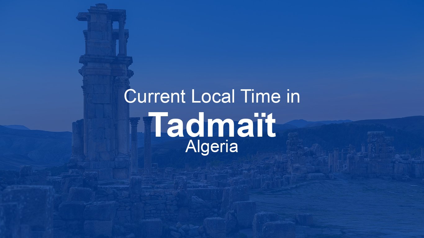 Current Time in Tadmaït, Algeria | Time.now