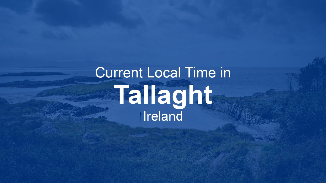 Current Time in Tallaght, Ireland | Time.now