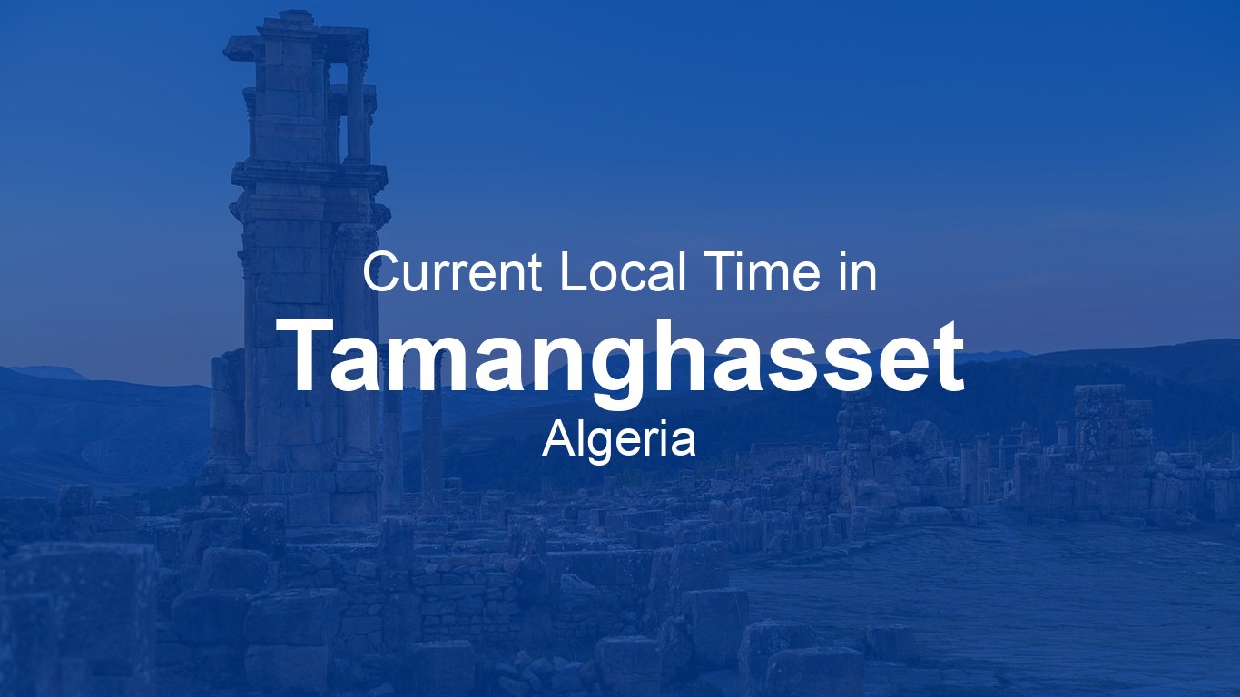Current Time in Tamanghasset, Algeria | Time.now