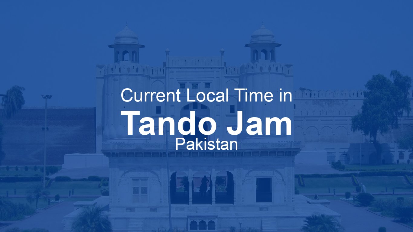 Current Time in Tando Jam, Pakistan | Time.now
