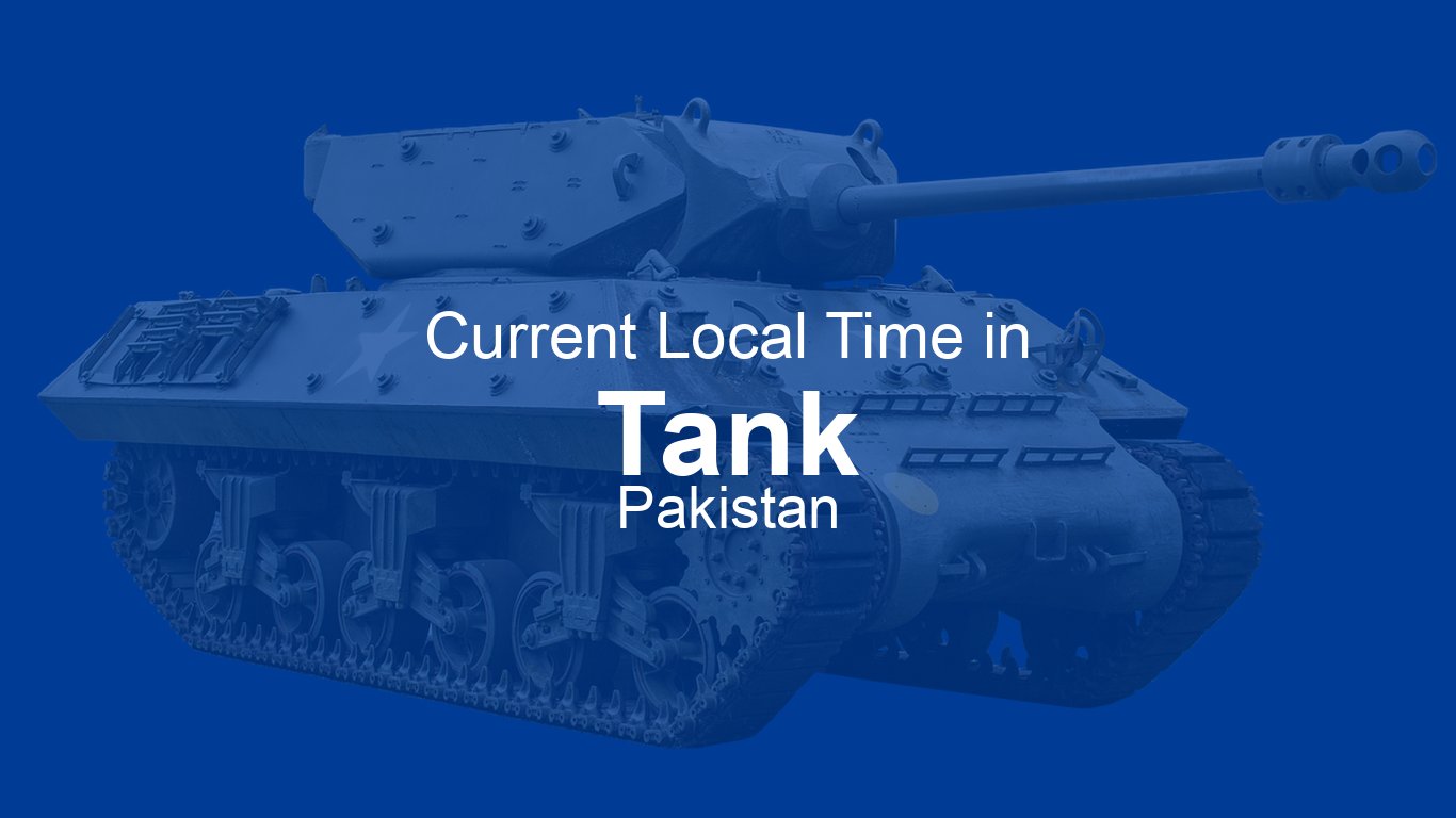 Current Time in Tank, Pakistan | Time.now