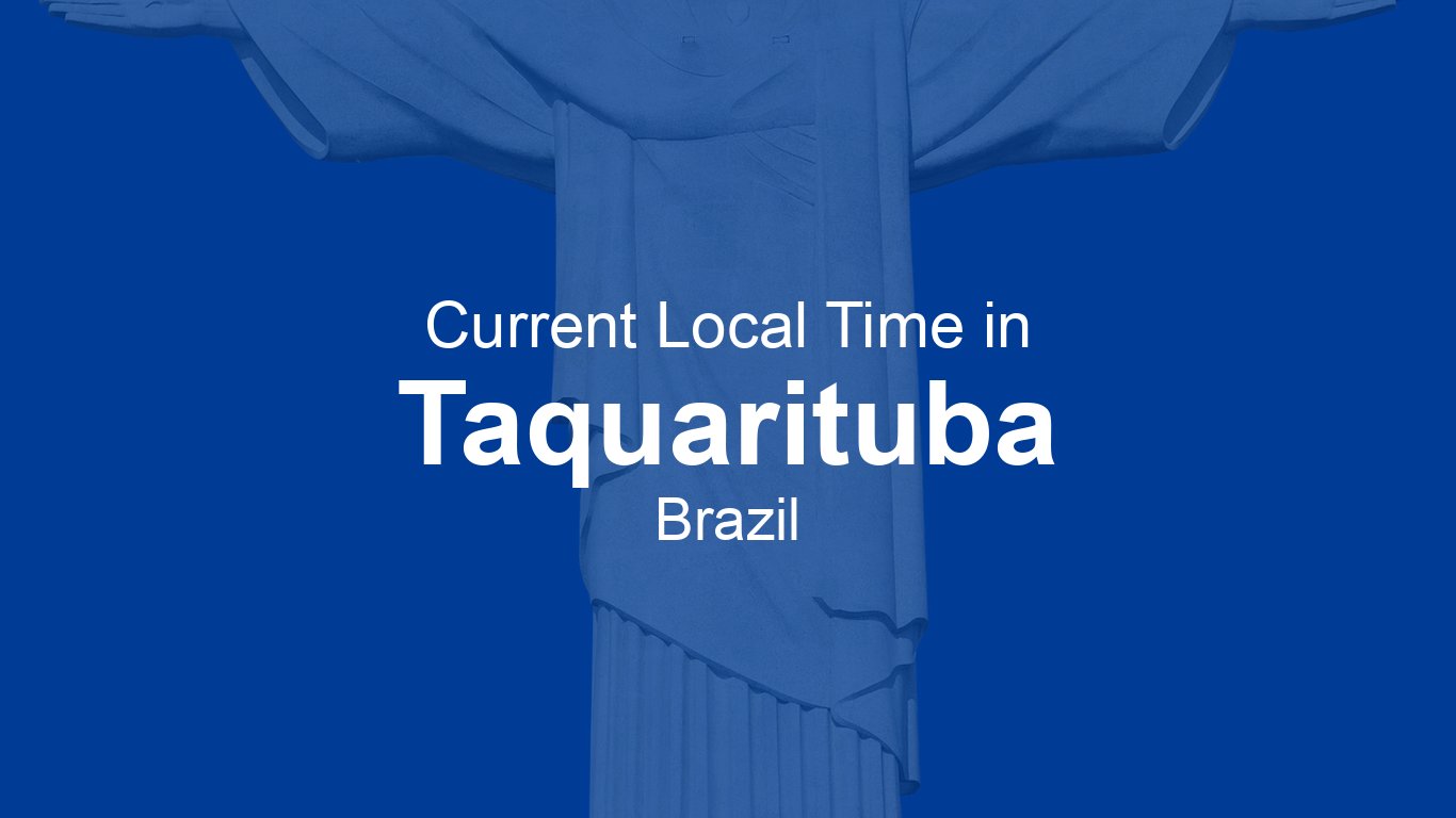 Current Time in Taquarituba, Brazil | Time.now