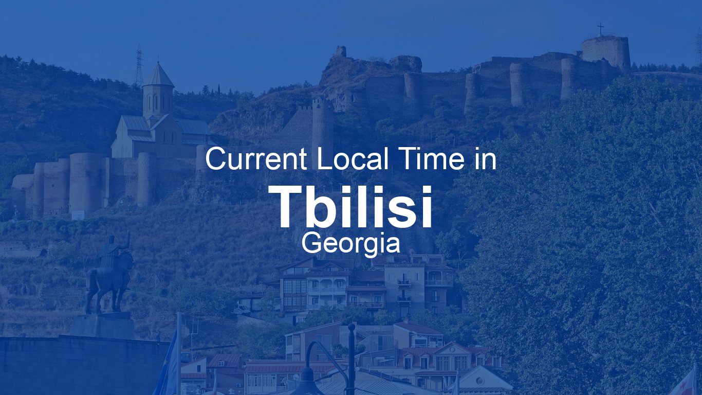 Time Now in Tbilisi, Georgia | Time.now