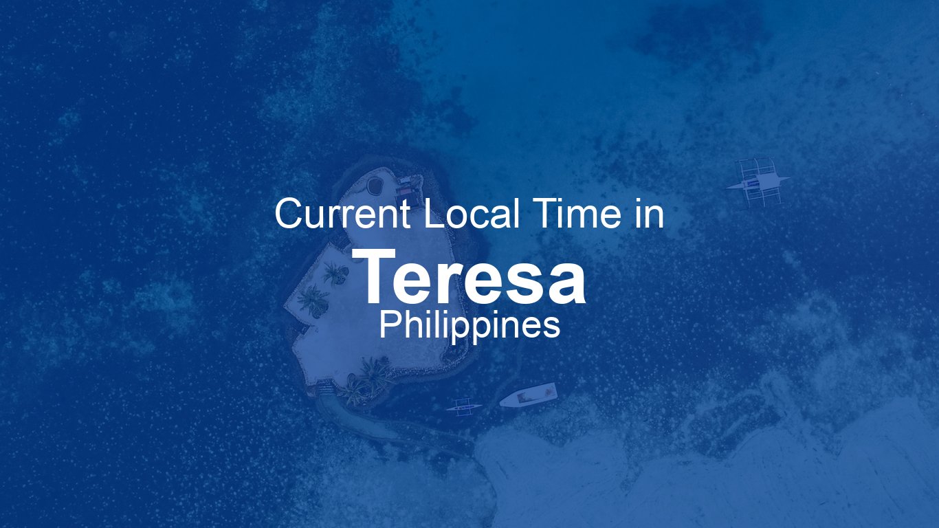 Current Time in Teresa, Philippines | Time.now