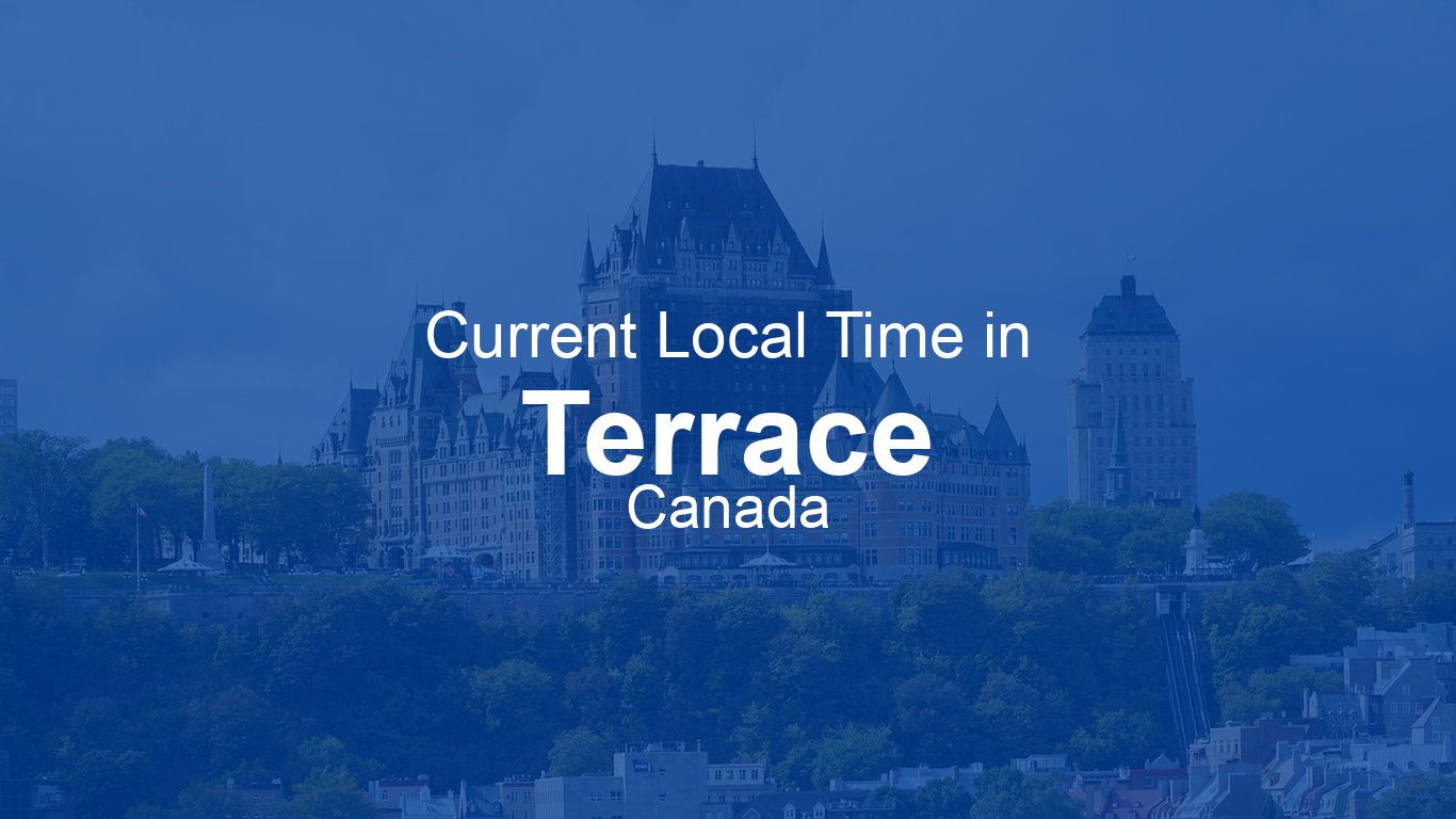Current Time in Terrace, Canada | Time.now