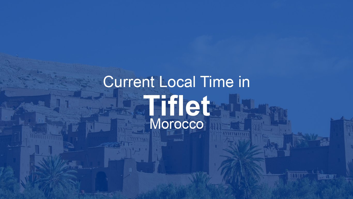 Current Time in Tiflet, Morocco | Time.now