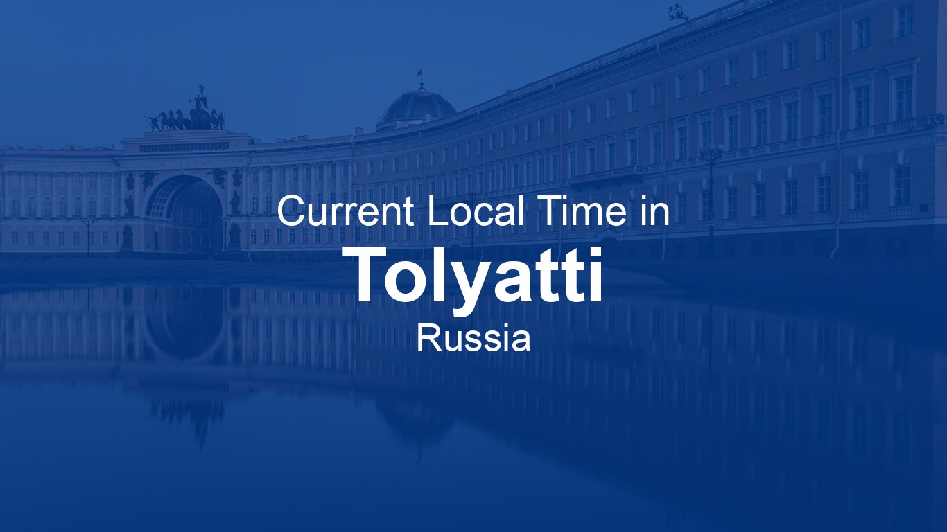Current Time in Tolyatti, Russia | Time.now