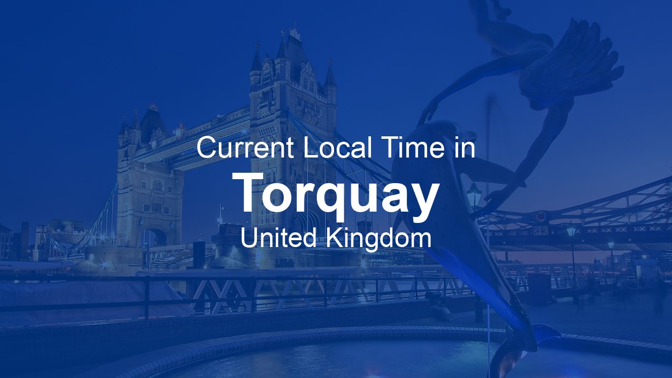 Current Time in Torquay, United Kingdom | Time.now