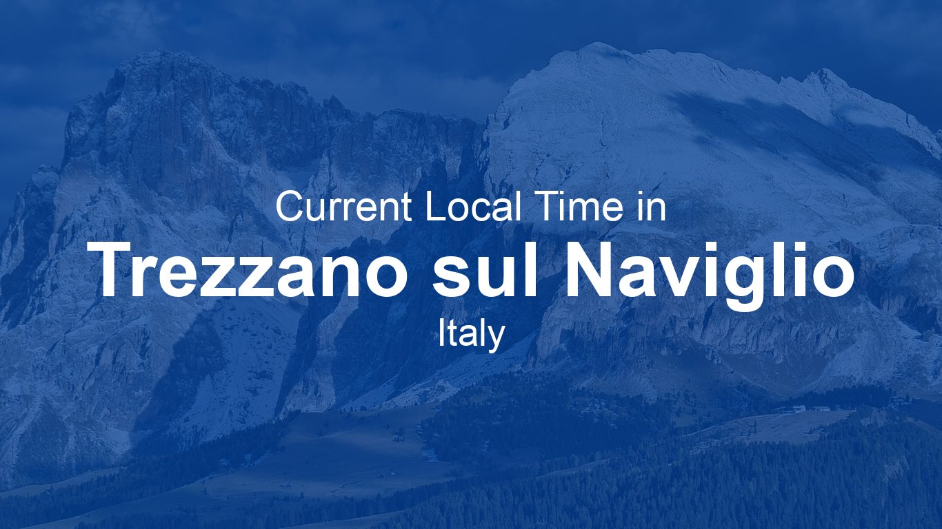 Current Time in Trezzano sul Naviglio, Italy (CEST)