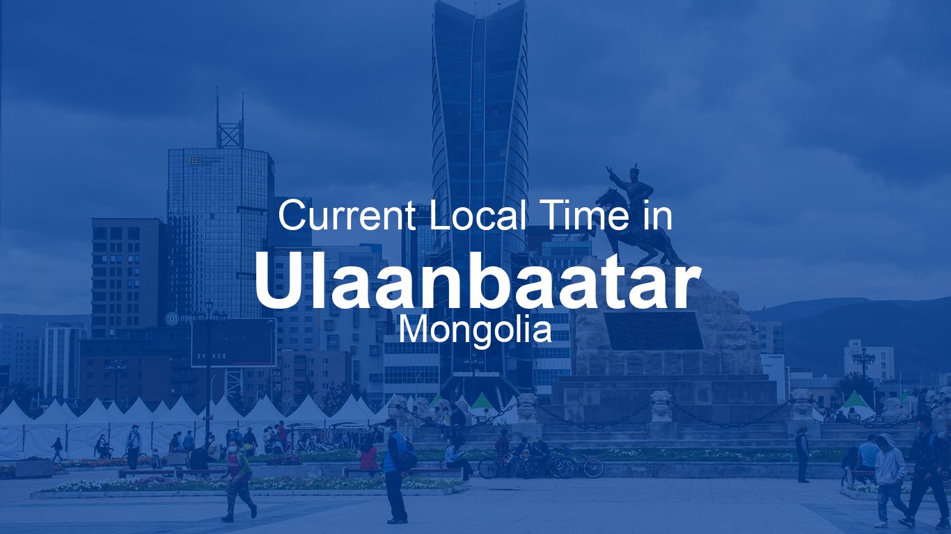 Time Now in Ulaanbaatar, Mongolia | Time.now