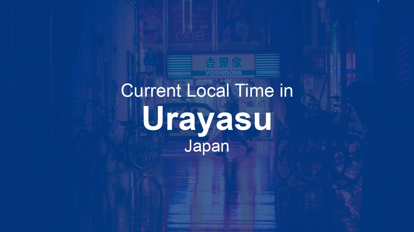 Current Time in Urayasu, Japan | Time.now