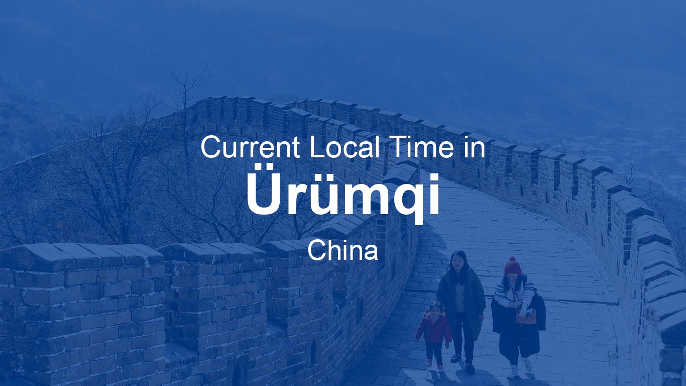 Time Now in Ürümqi, China | Time.now