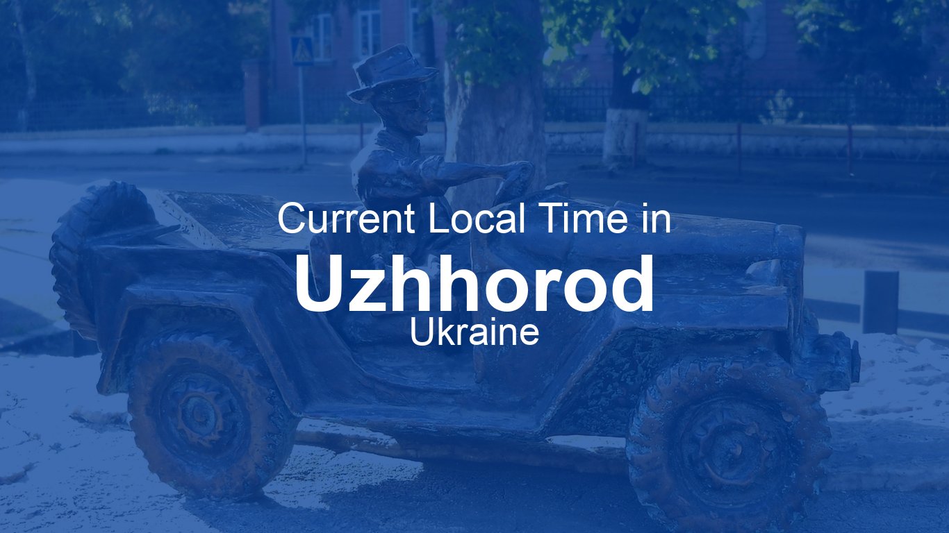 Time Now in Uzhhorod, Ukraine | Time.now