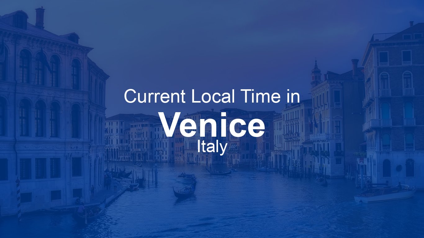 Current Time in Venice, Italy | Time.now