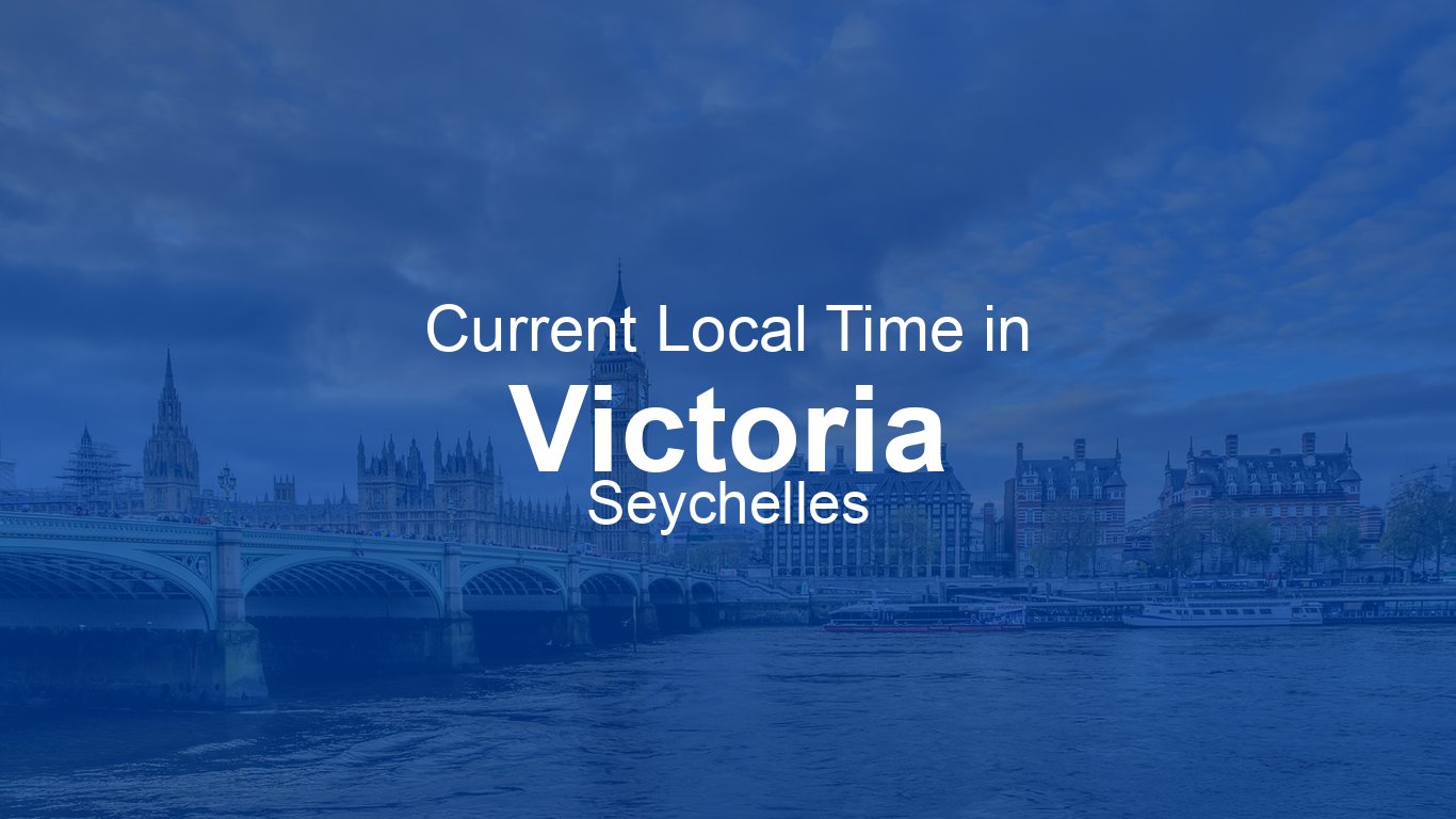 Time Now in Victoria, Seychelles | Time.now