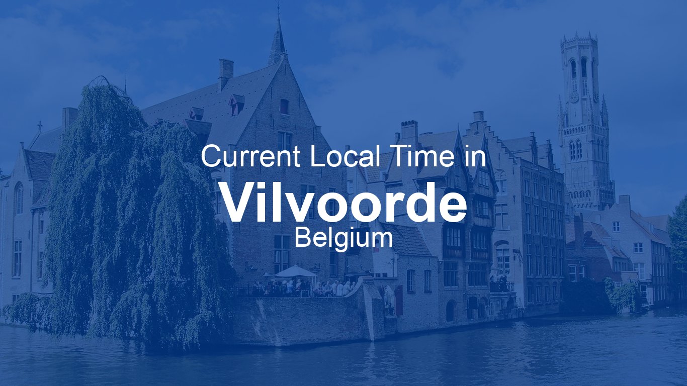 Current Time in Vilvoorde, Belgium (CEST) | Time.now