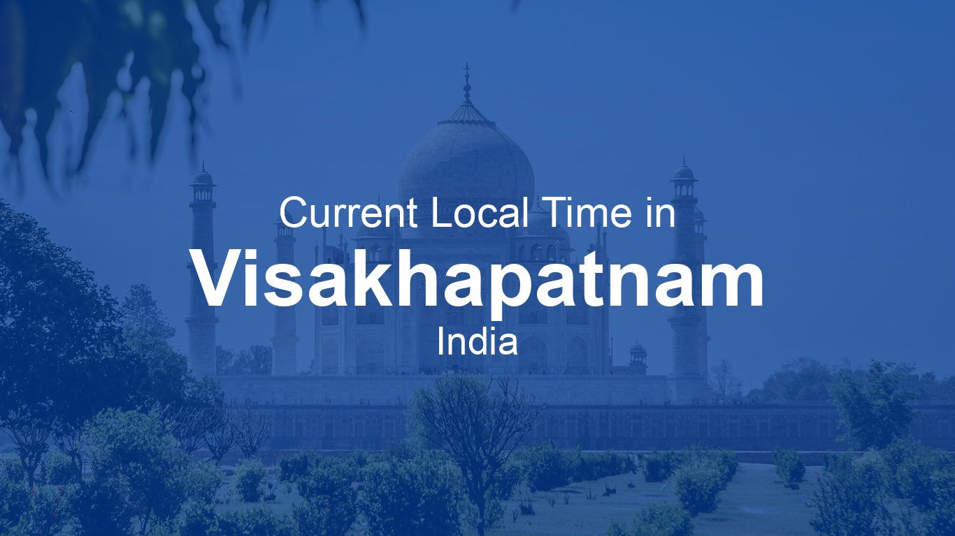 Current Time In Visakhapatnam India Time now