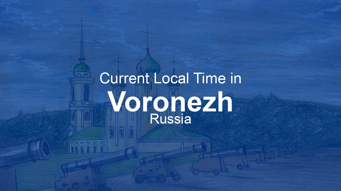 Time Now in Voronezh, Russia | Time.now