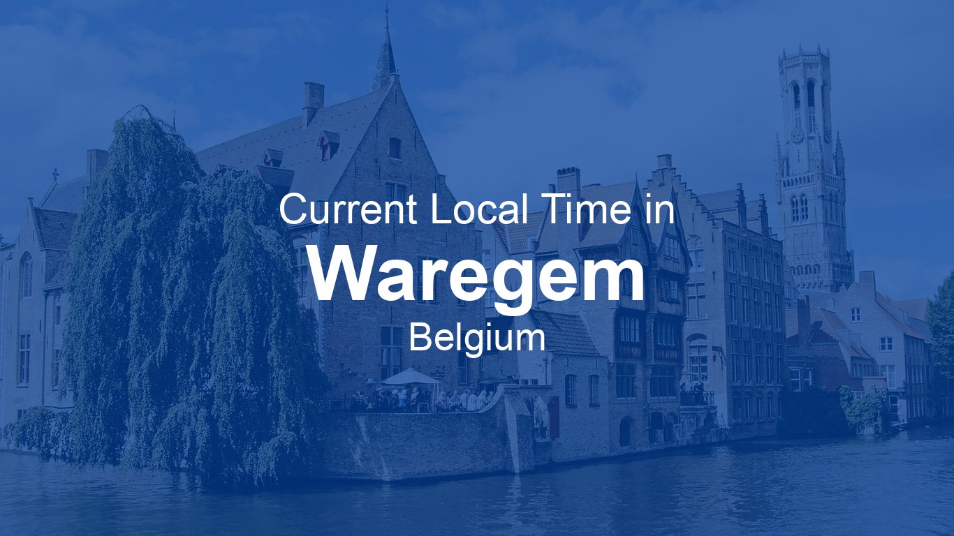 Current Time in Waregem, Belgium (CEST) | Time.now
