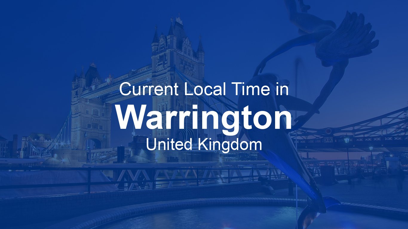 Time Now in Warrington, United Kingdom | Time.now