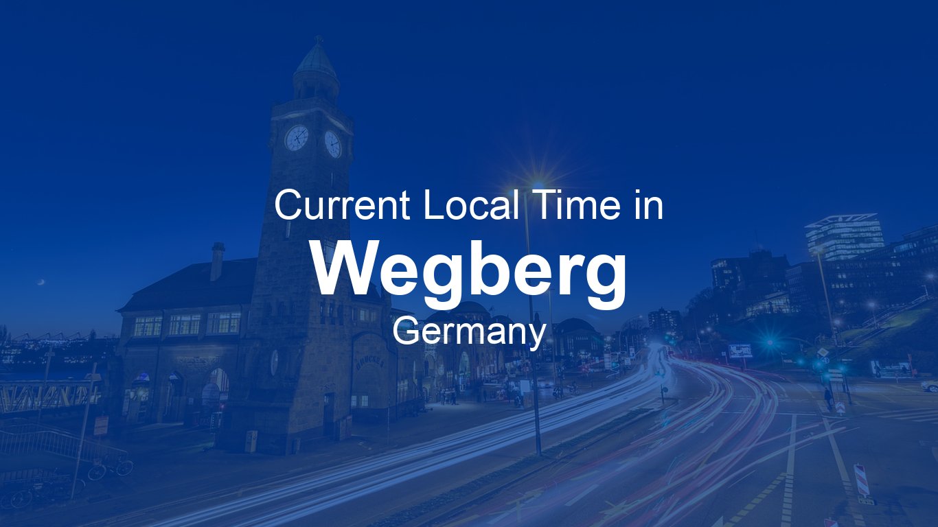 Current Time in Wegberg, Germany | Time.now