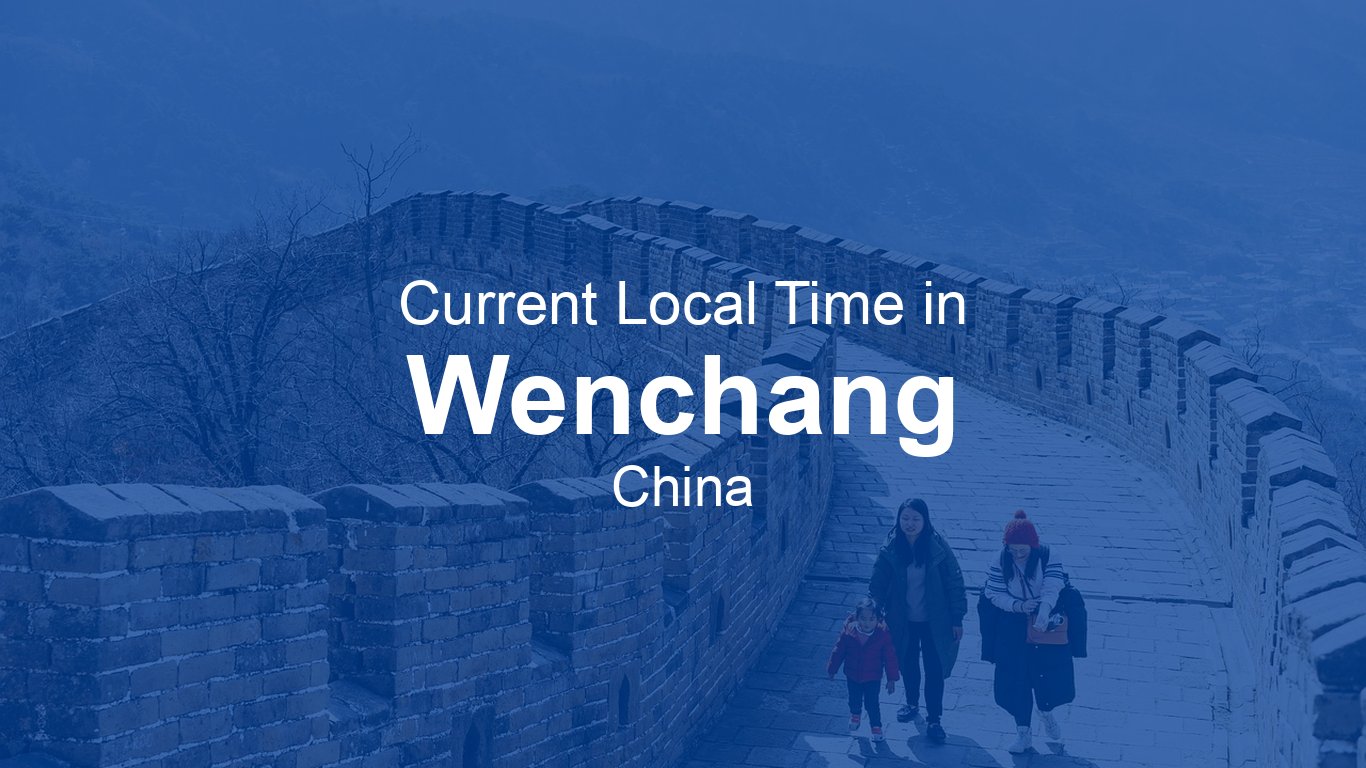 Current Time in Wenchang, China | Time.now