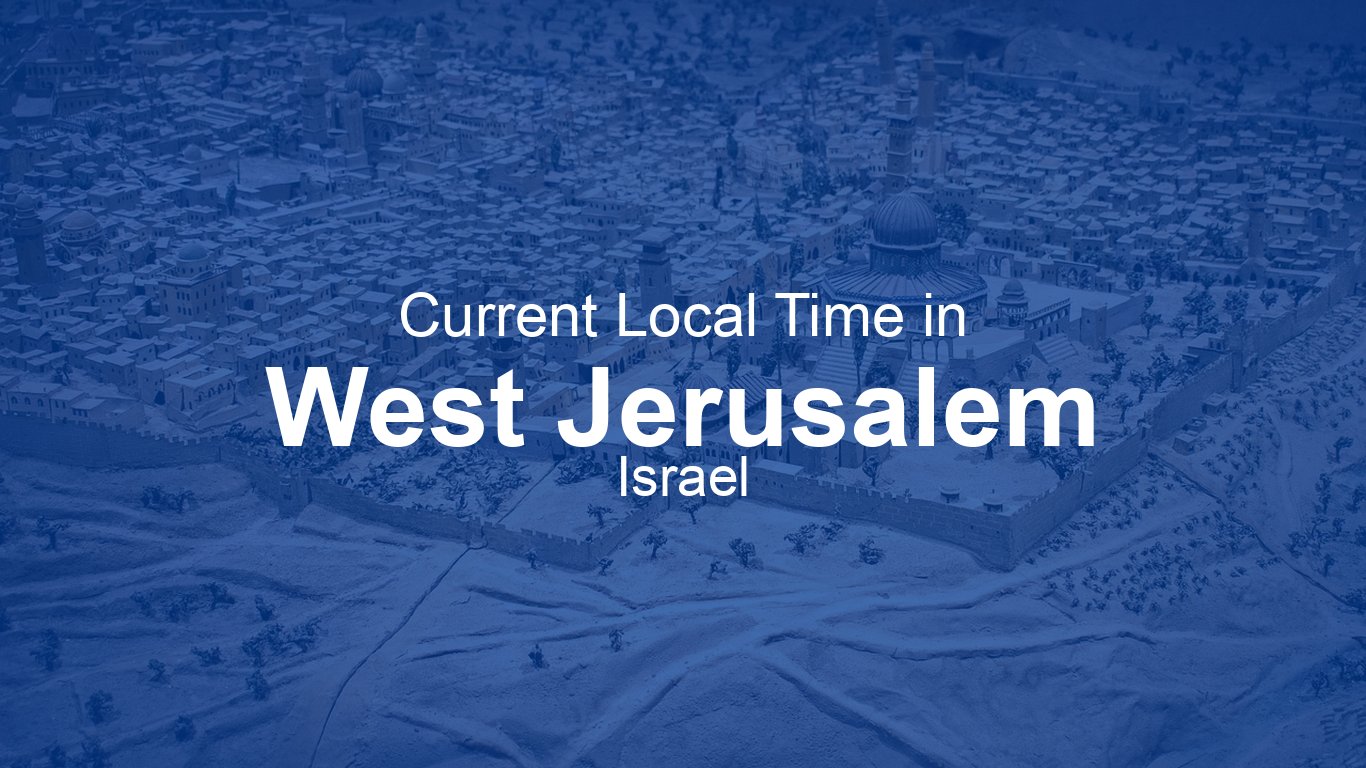 Current Time in West Jerusalem, Israel | Time.now
