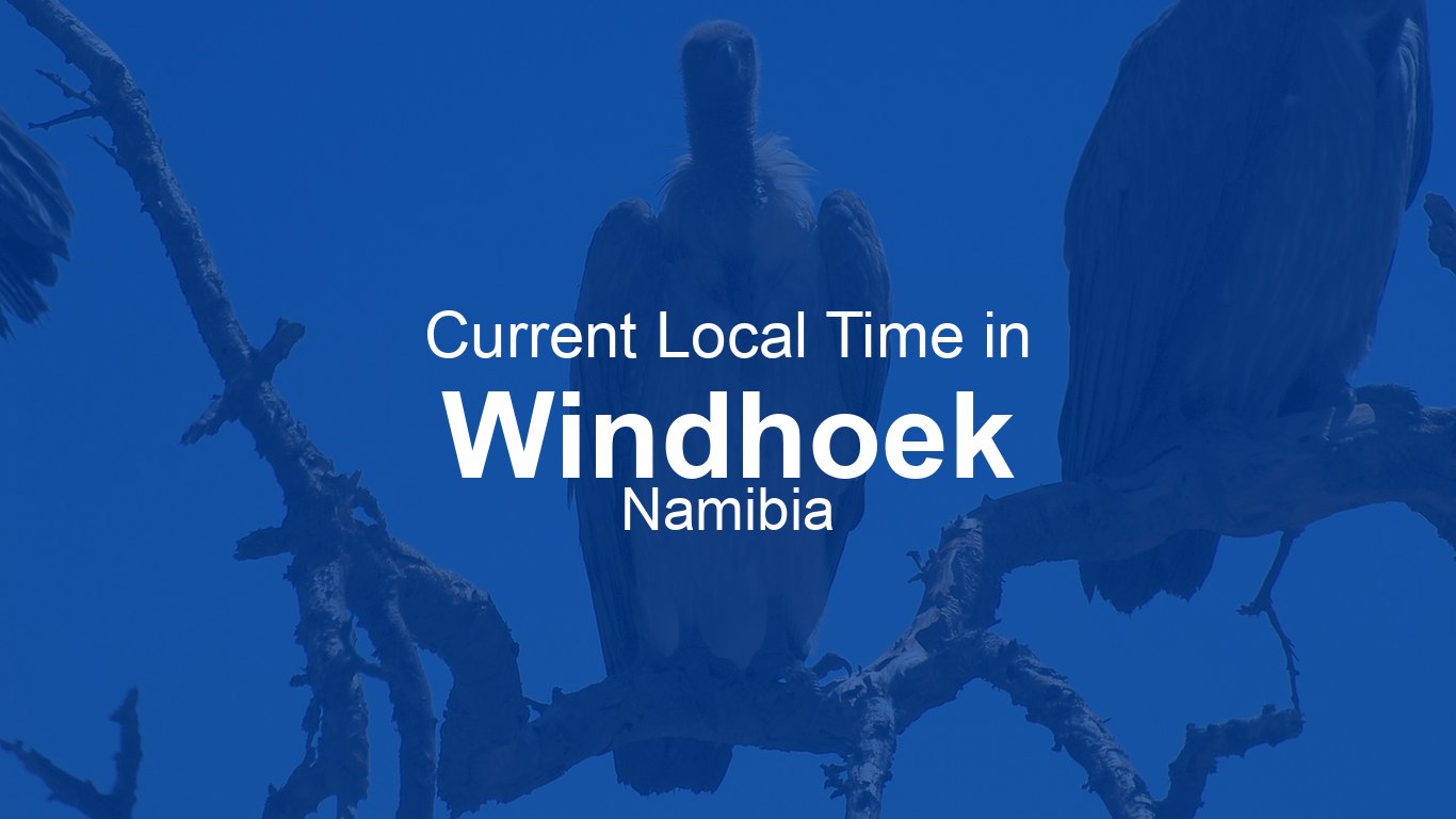 Time Now in Windhoek, Namibia | Time.now