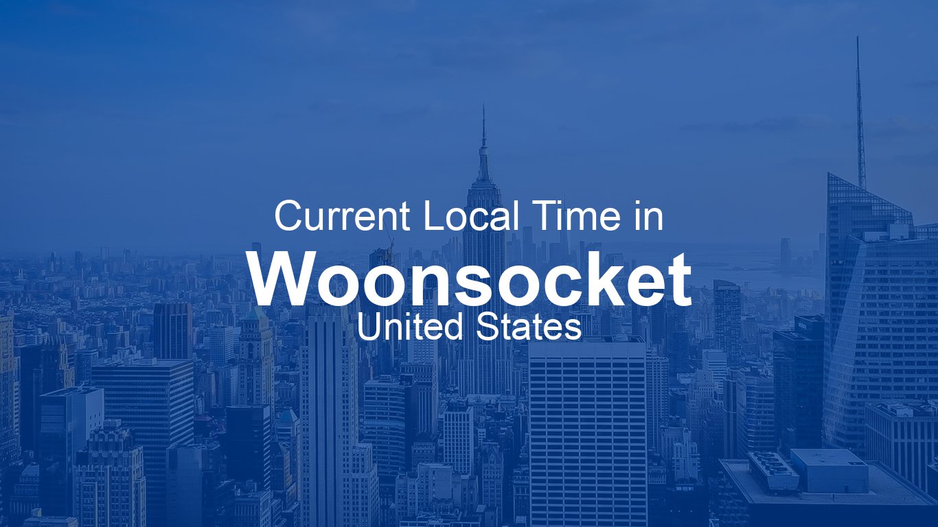 Current Time in Woonsocket, United States | Time.now