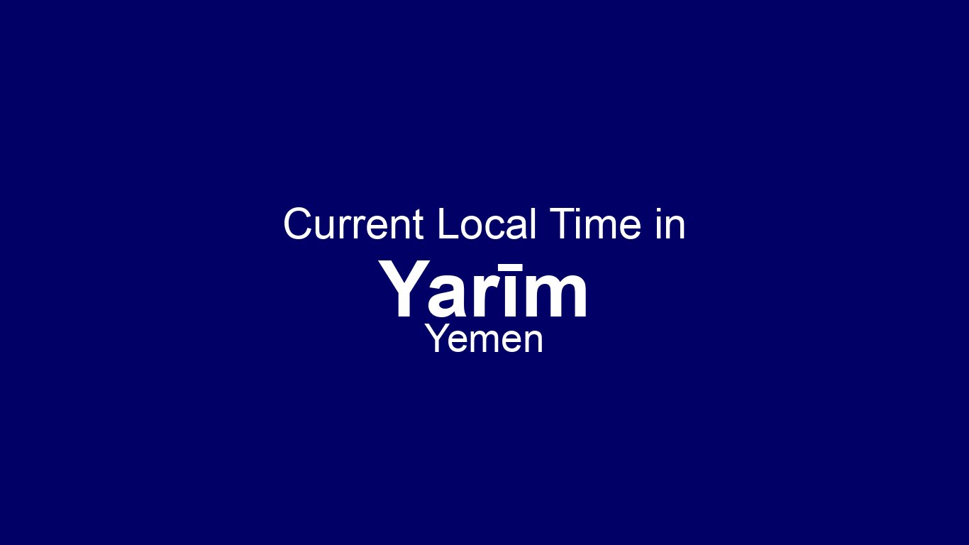 Current Time in Yarīm, Yemen | Time.now