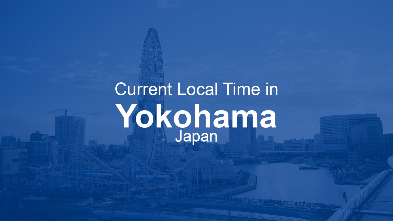 Time Now in Yokohama, Japan | Time.now